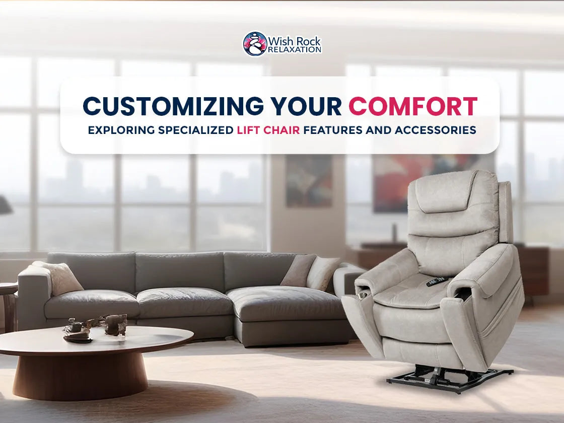 Customizing Your Comfort: Specialized Lift Chair Features & Accessorie ...