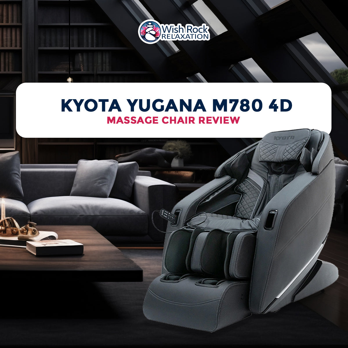 Kyota Yugana M780 4D Massage Chair Review – Wish Rock Relaxation