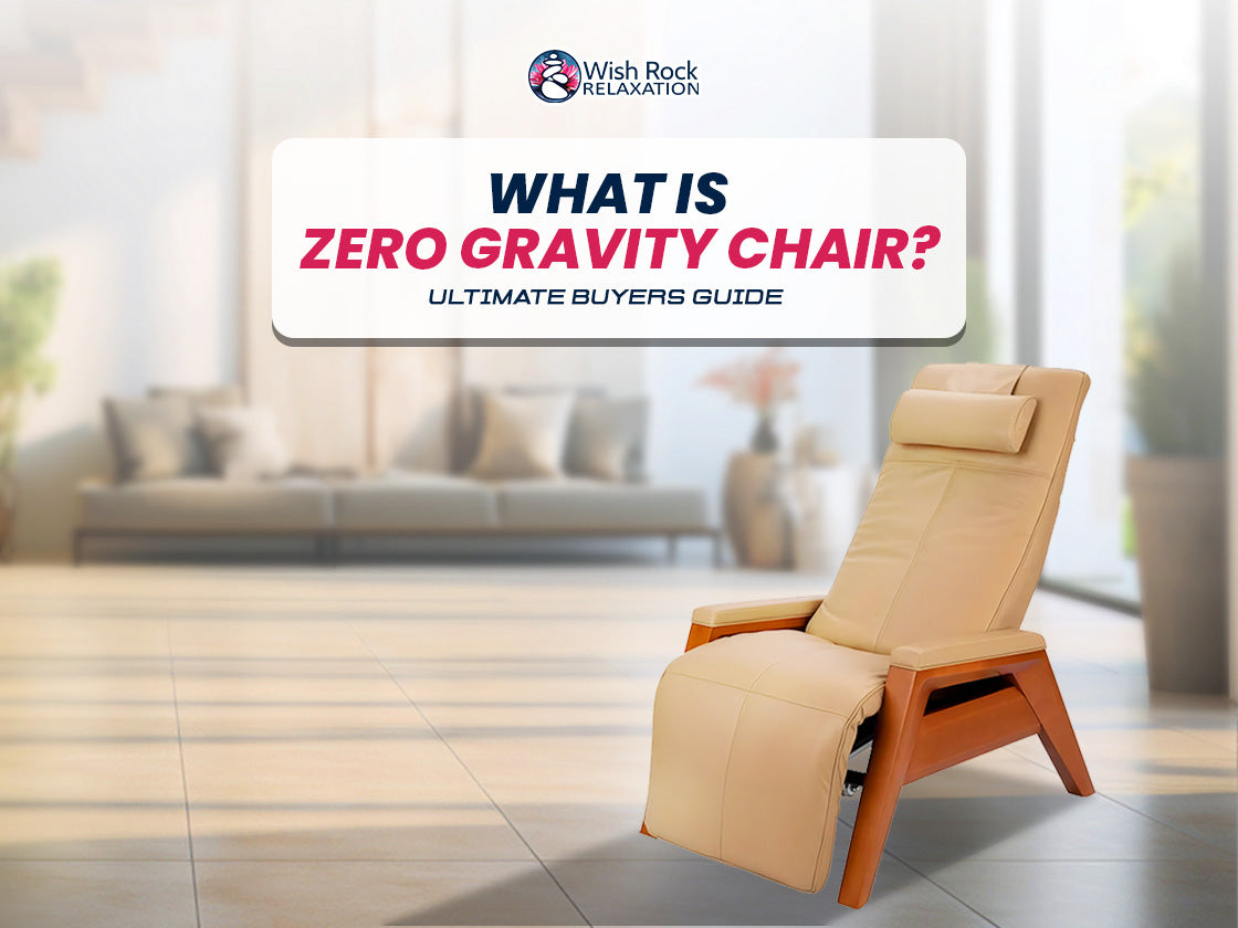 What is a Zero Gravity Chair - Wish Rock Relaxation