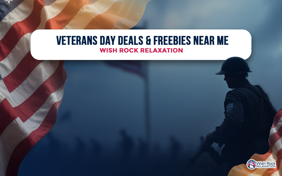 Veterans Day Deals & Freebies Near Me - Wish Rock Relaxation