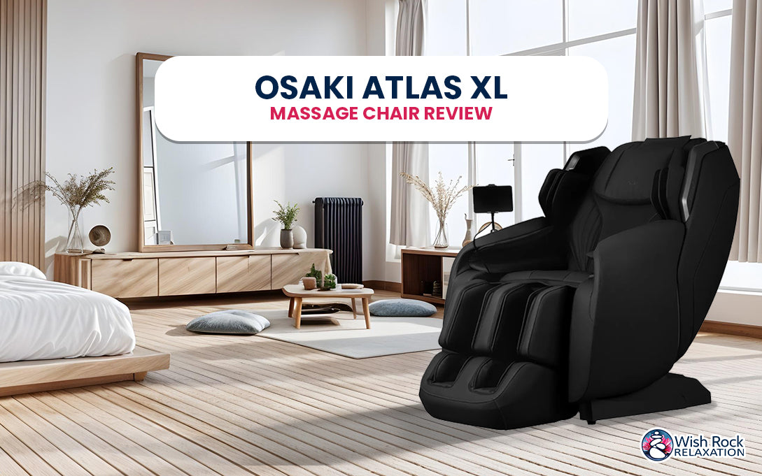 Osaki Atlas XL 4D Massage Chair Review – Wish Rock Relaxation