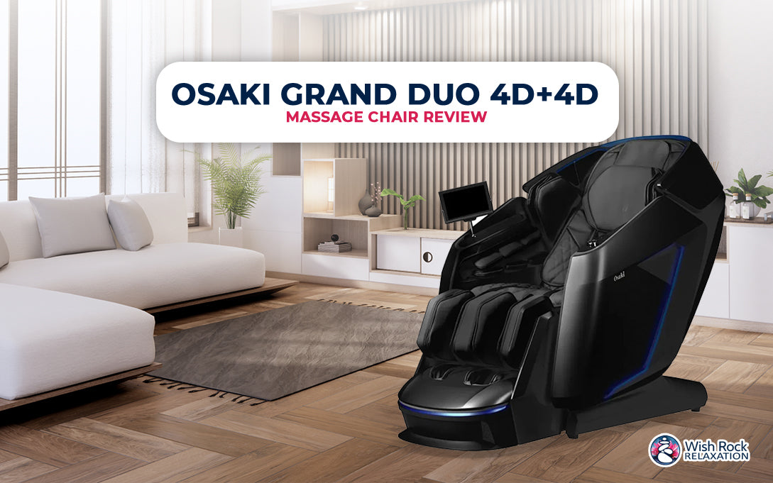 Osaki Grand Duo 4D+4D Massage Chair Review – Wish Rock Relaxation